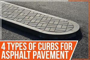 4 Types Of Curbs For Asphalt Pavement - Surface Solutions